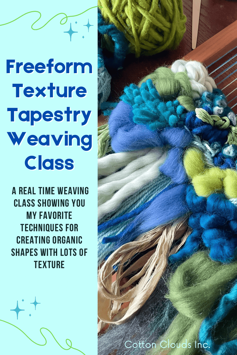 Freeform Texture: Tapestry Weaving Video Class – Cotton Clouds Inc.