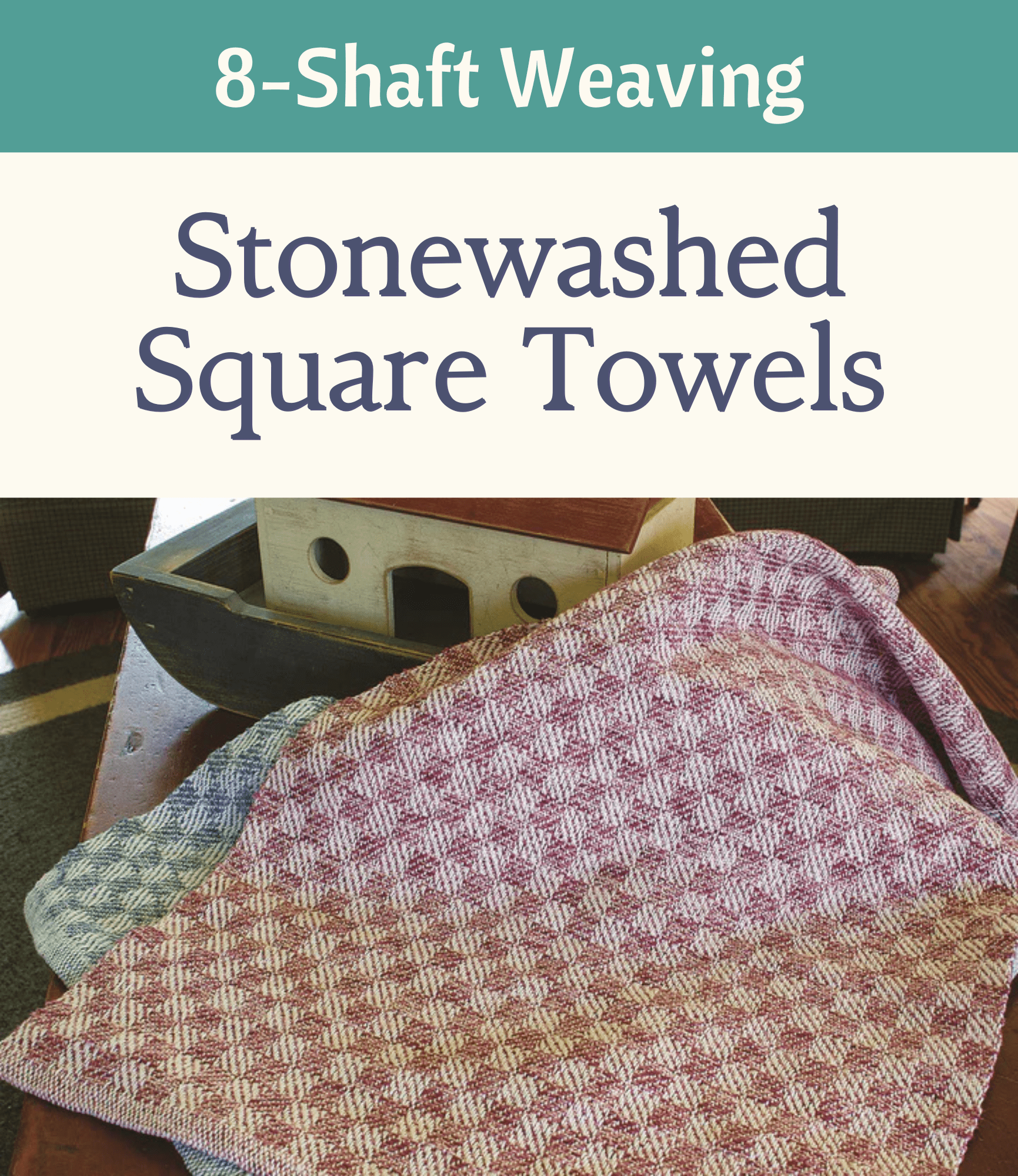 Weaving Hand Towels Simply Kit-of-the-Month Club for 8-Shaft Weaving ...